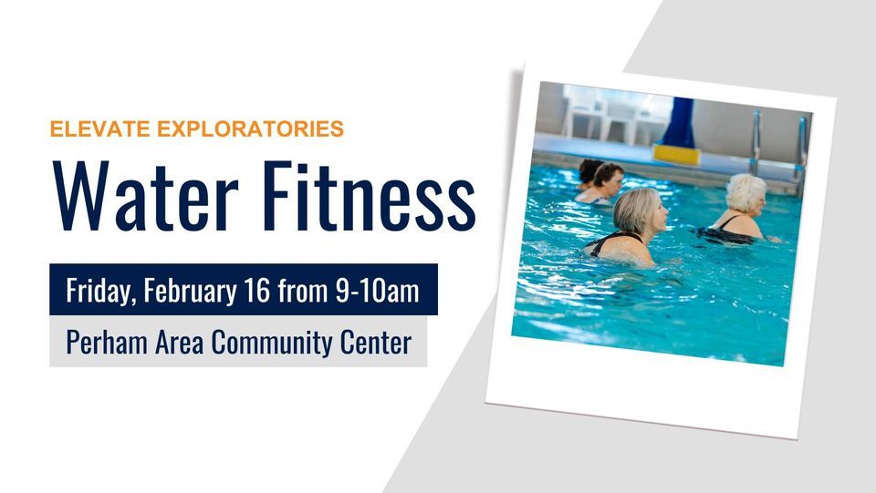 Exploratory: Water Fitness, Perham Area Community Center, February 16 ...
