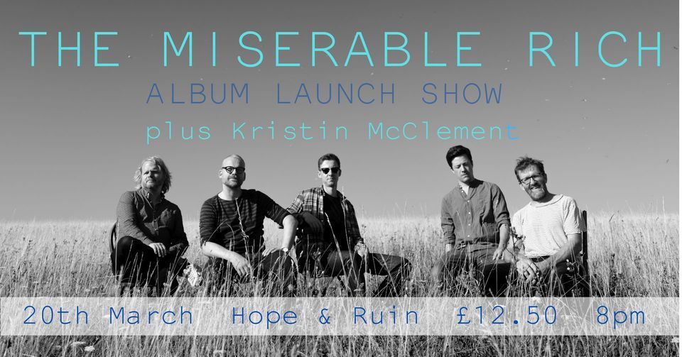 The Miserable Rich Album Launch Show @ The Hope & Ruin, The Hope & Ruin ...