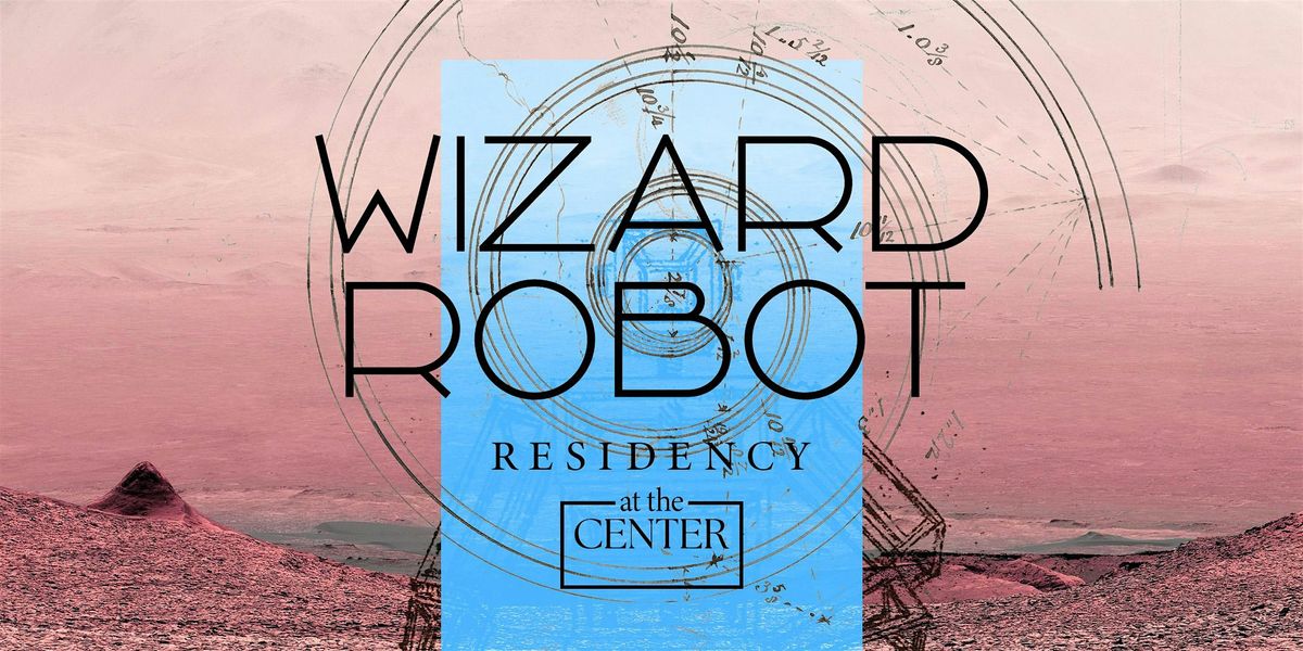 Wizard Robot - Live Jazz at the Center, The Center for Musical Arts ...