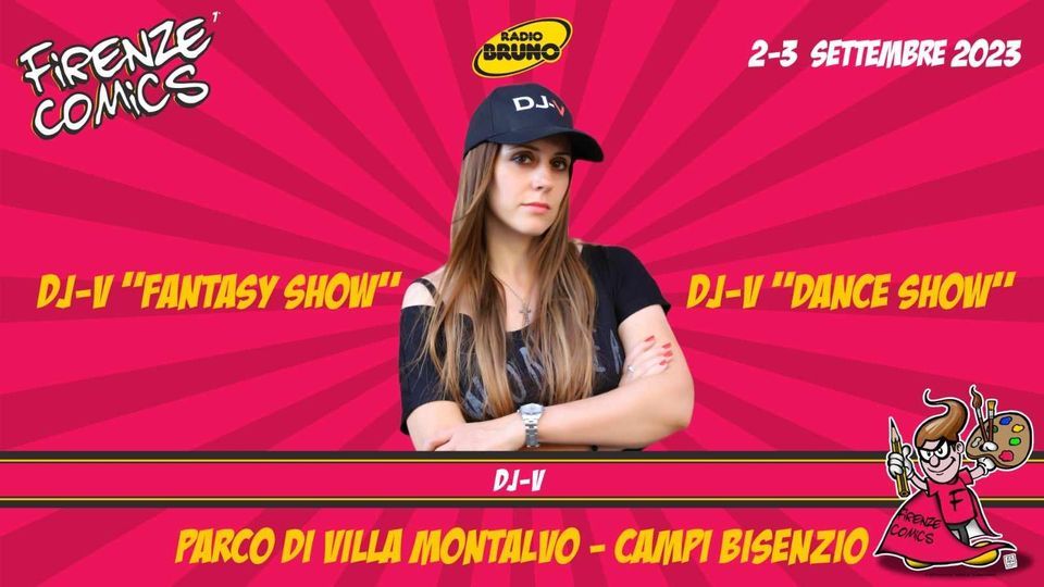 Dj-V Radio Bruno Fantasy Show & Dance Show , Firenze Comics, Campi ...