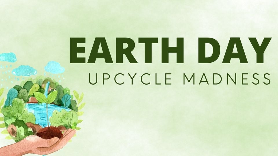 Earth Day Upcycle Madness, Tolono Public Library District, April 20 ...