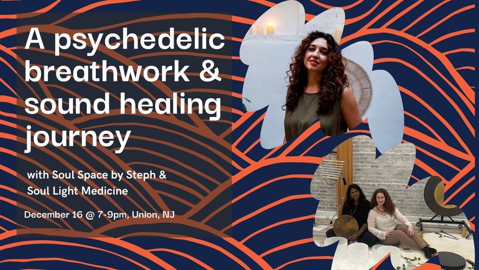 Psychedelic Breathwork & Sound Healing Journey, Free To Be Yoga ...