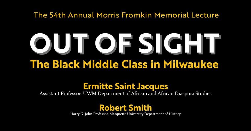 Out of Sight: The Black Middle Class in Milwaukee - 54th Annual Morris ...