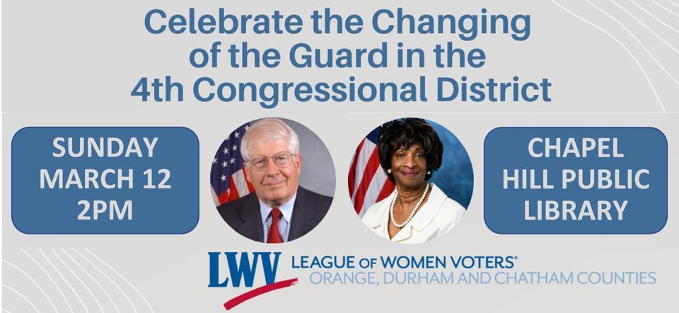 Celebrate Cong. Dist 4 Changing of the Guard w/Retired Rep David Price & Rep Valerie Foushee ...