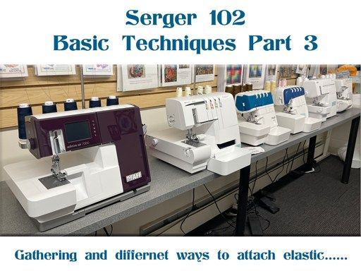 Serger 102 - Basic Techniques Part 3, The Electric Needle, Madison ...