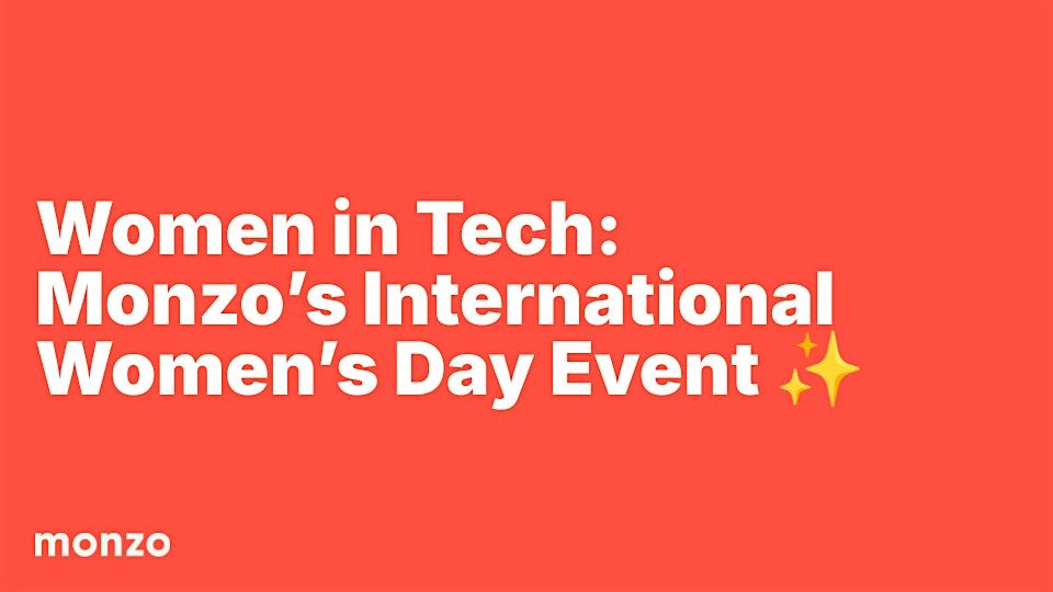 Women in Tech: Monzo's International Women's Day Event in London ...