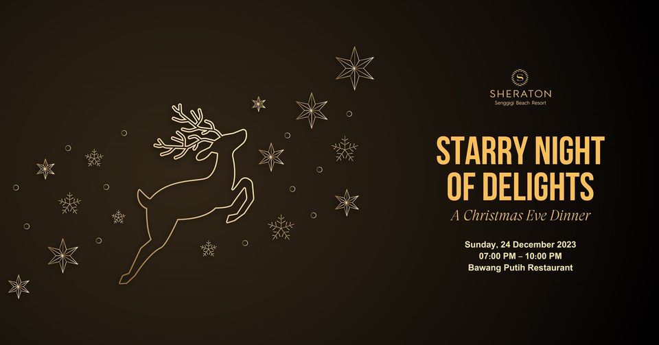 Starry Night of Delights: A Christmas Eve Dinner, Sheraton Senggigi ...