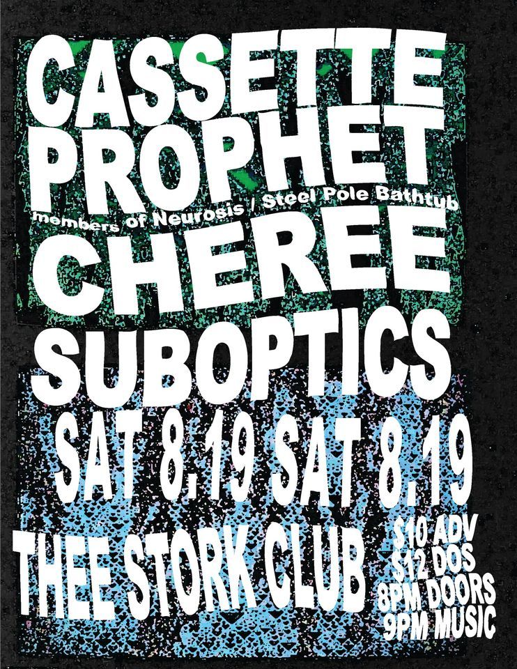 Cassette Prophet, CHEREE, Suboptics, The Stork Club Oakland California ...