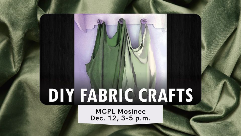 DIY Fabric Crafts for teens and adults | Mosinee, Marathon County ...