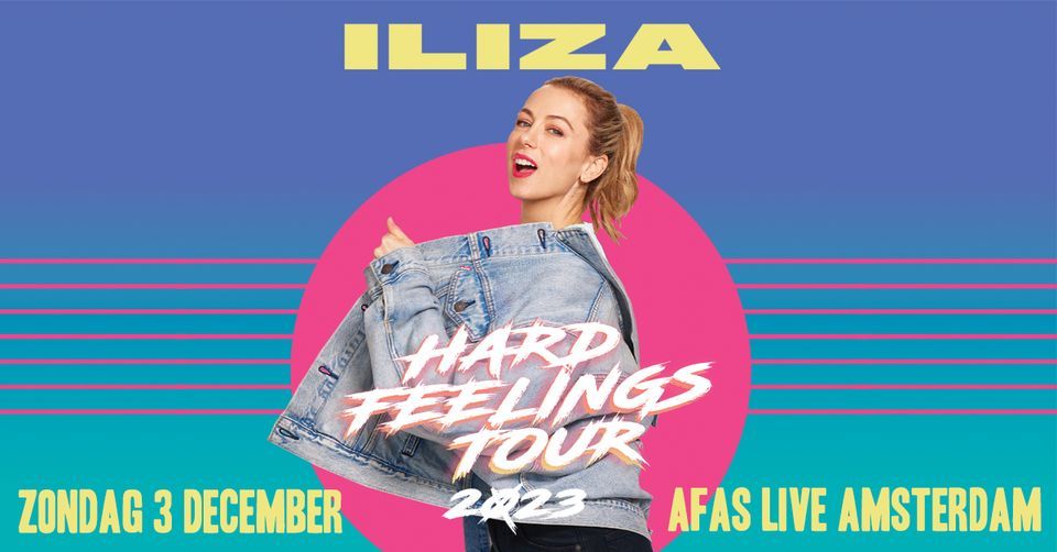 ILIZA - Hard Feelings Tour in AFAS Live, AFAS Live, Amsterdam, December 3 2023 | AllEvents.in