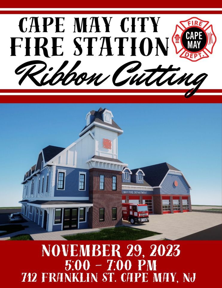Cape May City Fire Station Ribbon Cutting, 712 Franklin Street Cape May ...