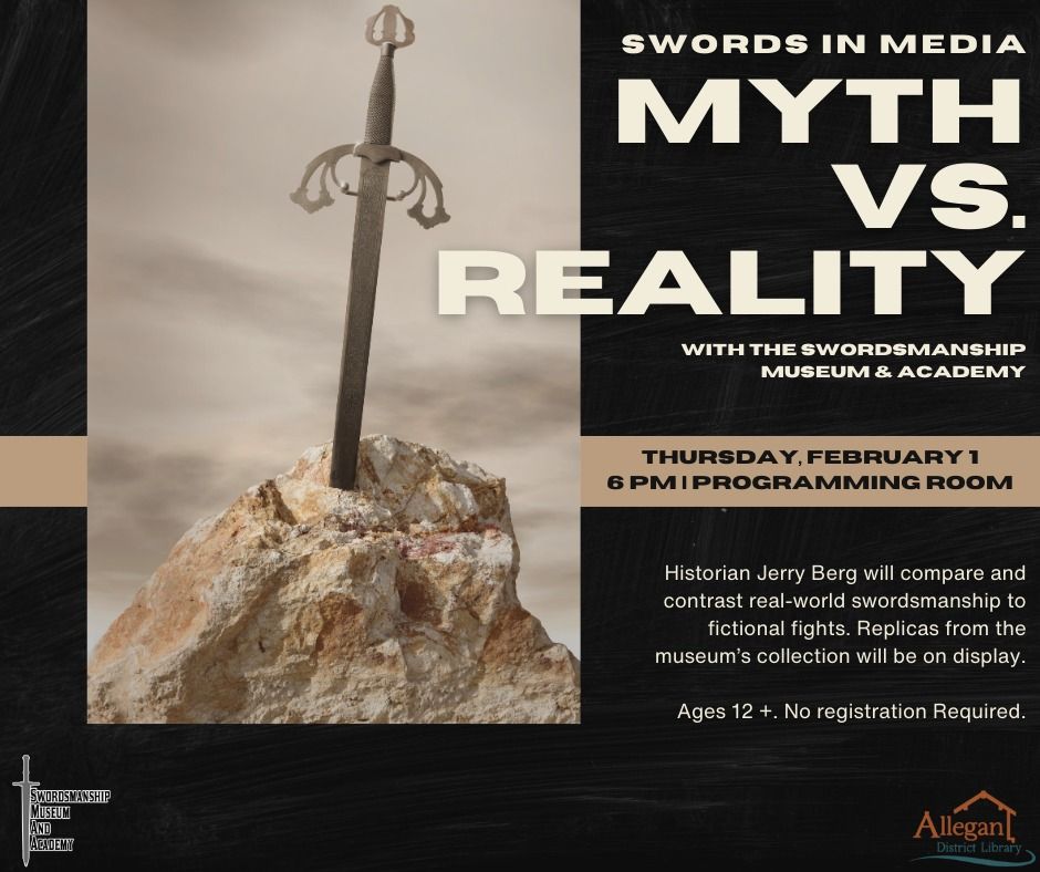 Swords in Media: Myth vs. Reality, Allegan District Library, 1 February ...
