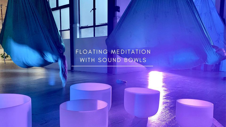 Floating Meditation with Sound Bowls, High Above, Hamilton, 19 January ...