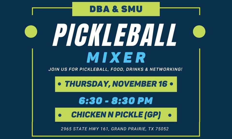 DBA & SMU Pickleball Mixer, Chicken N Pickle - Grand Prairie, 16 ...