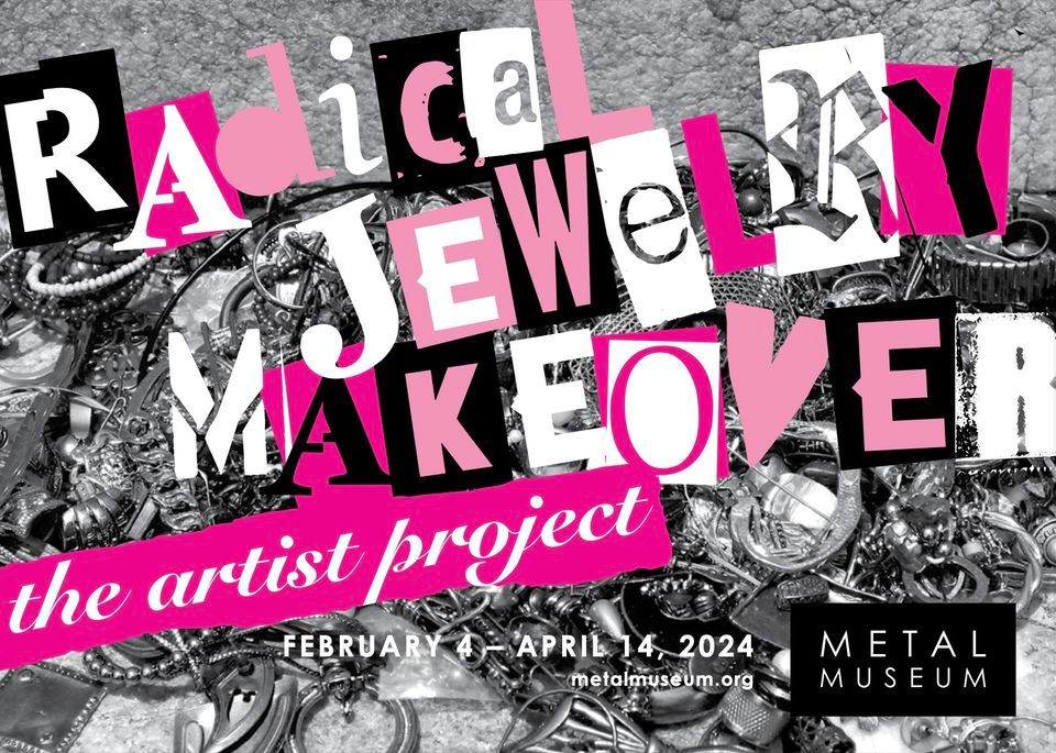 Radical Jewelry Movement: The Artist Project | Opening Reception, Metal ...