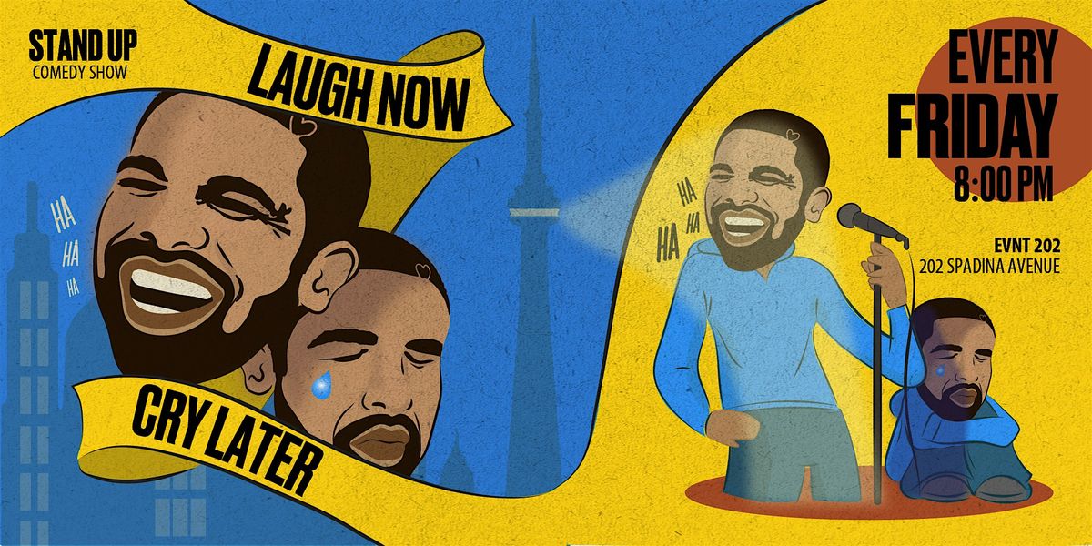 Laugh Now Cry Later: Stand Up Comedy Showcase, Free Times Cafe, College ...