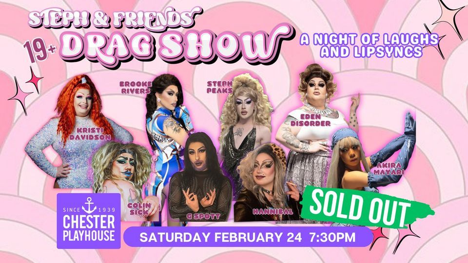 Steph Peaks & Friends Drag Show! (19+) - SOLD OUT!, Chester Playhouse ...
