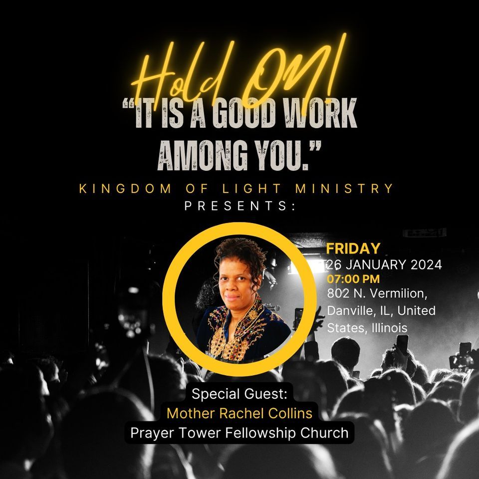 "Hold On, It Is A Good Work Among You." - Kingdom of Light Ministries ...