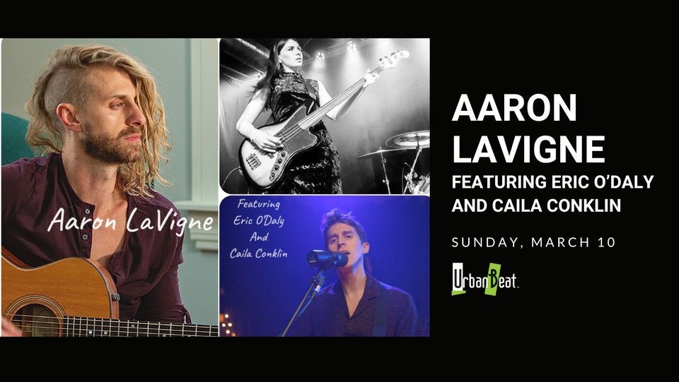 Aaron LaVigne Featuring Eric ODaly and Caila Conklin, UrbanBeat ...