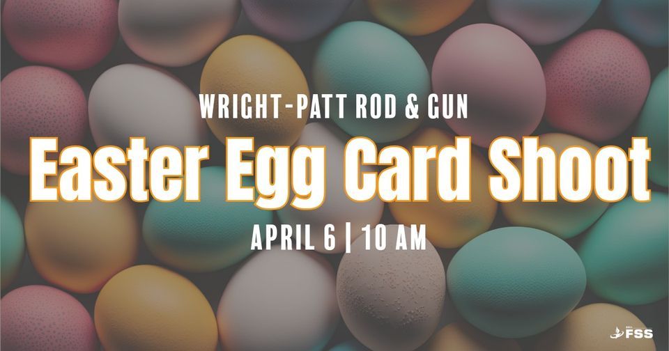 Easter Egg Card Shoot, Wright-Patt Rod and Gun Club, Wright-patterson ...