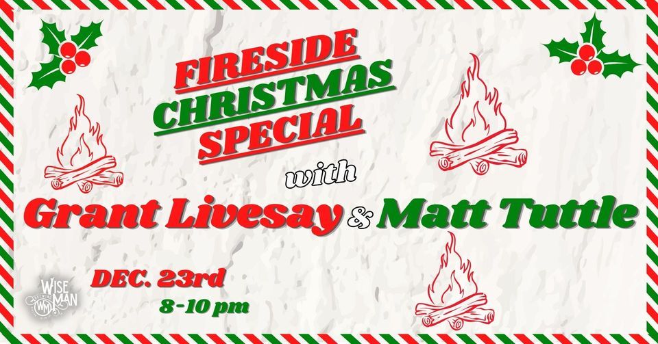 Fireside Christmas Special w/ Grant Livesay and Matt Tuttle, Wise Man ...