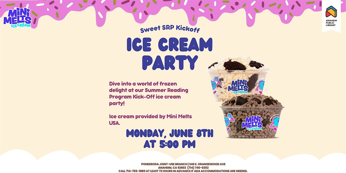 Sweet SRP Kickoff: Ice Cream Party, Ponderosa Joint-Use Branch, Anaheim ...