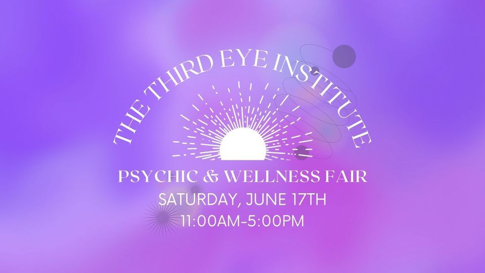 Psychic & Wellness Fair @ The Third Eye Institute, The Third Eye ...