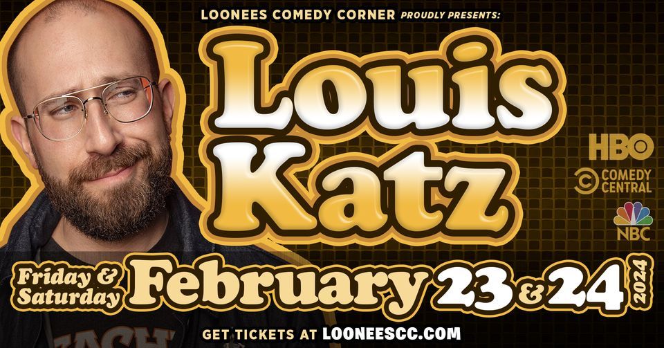 LOONEES Presents Louis Katz! Feb 23rd-24th, Loonees Comedy Corner ...