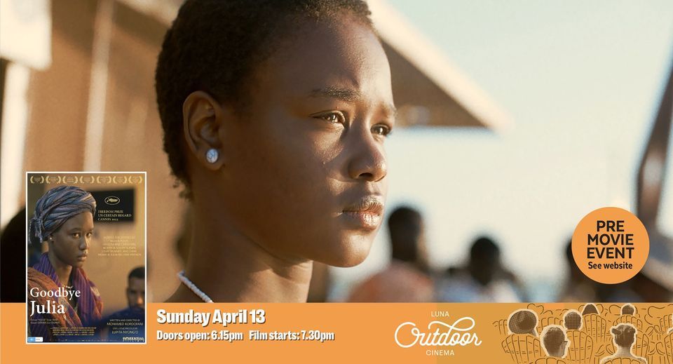 GOODBYE JULIA Sudanese Themed Screening, Luna Outdoor Cinema, Perth, 13 April 2024 | AllEvents.in