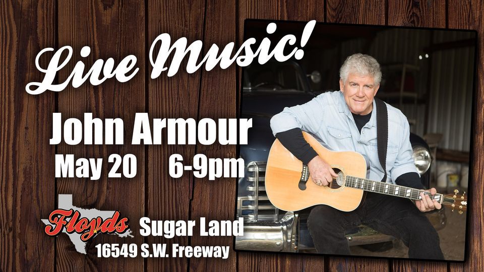 LIVE MUSIC: John Armour at Floyds Sugar Land, Floyds Seafood Sugar Land ...