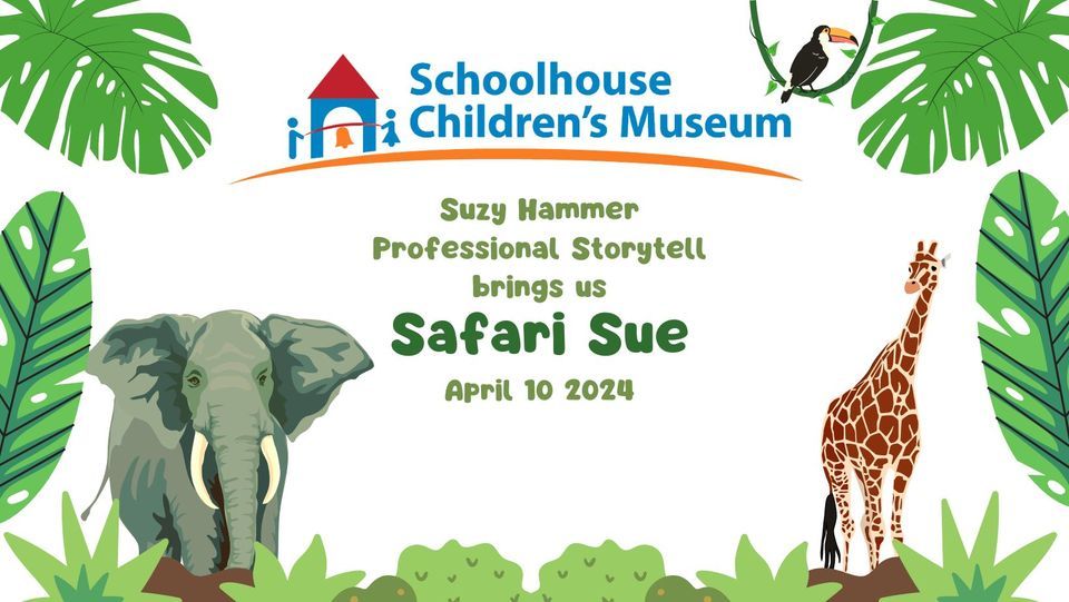 Suzy Hammer Professional Storyteller brings us Safari Sue, 129 E Ocean ...