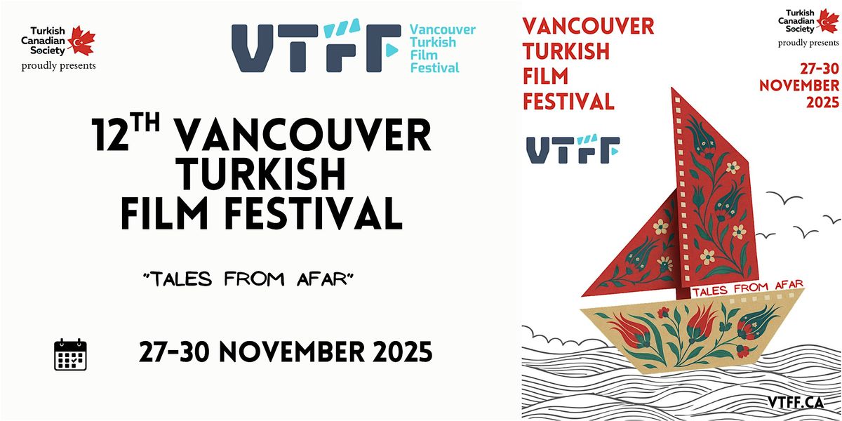 12th Vancouver Turkish Film Festival Weekend PASS, SFU Goldcorp Centre ...