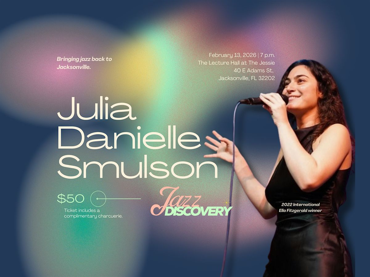 Jazz Discovery Series Presents Julia Danielle Smulson, Jessie Ball ...