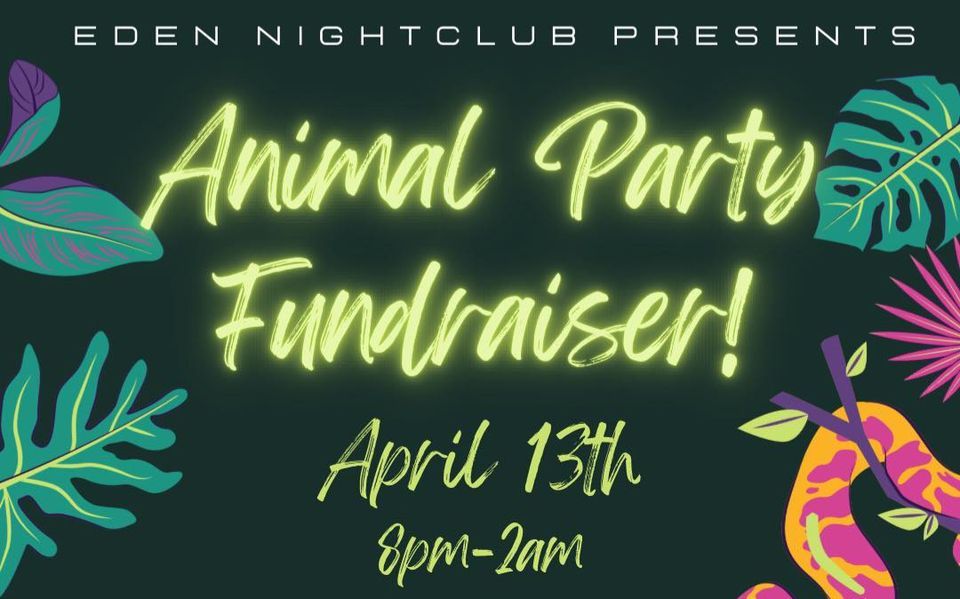 Party Animal Fundraiser/ESCA bday event!, EDEN Nightclub & Lounge ...