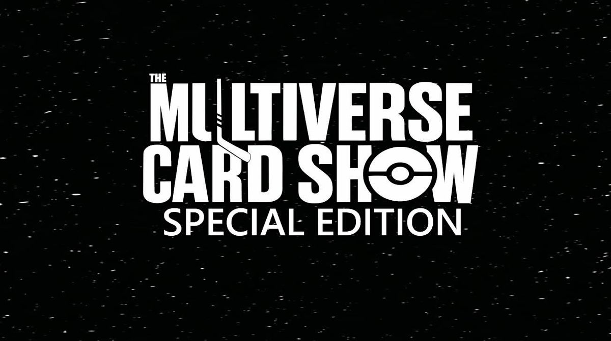 MultiVerse Card Show - Special Edition, Complexe sportif CN, Brossard ...