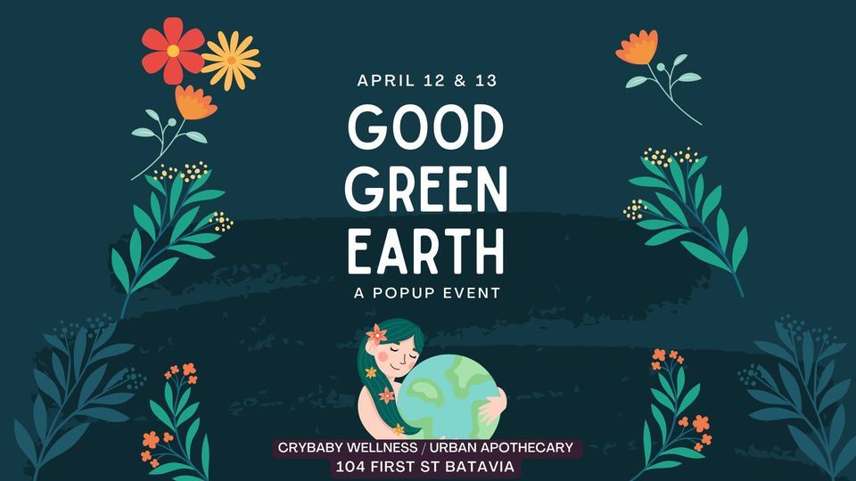 GOOD GREEN EARTH POPUP, Urban Apothecary, Batavia, 12 April to 13 April ...