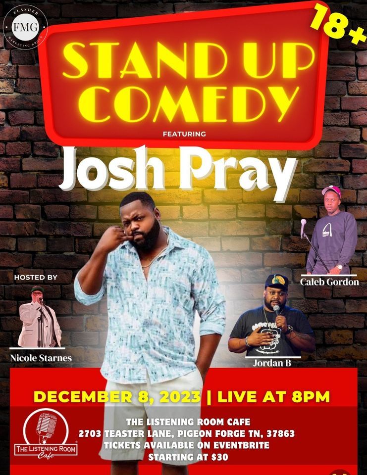 Josh Pray Comedy Show, The Listening Room Pigeon Forge (Pigeon Forge ...