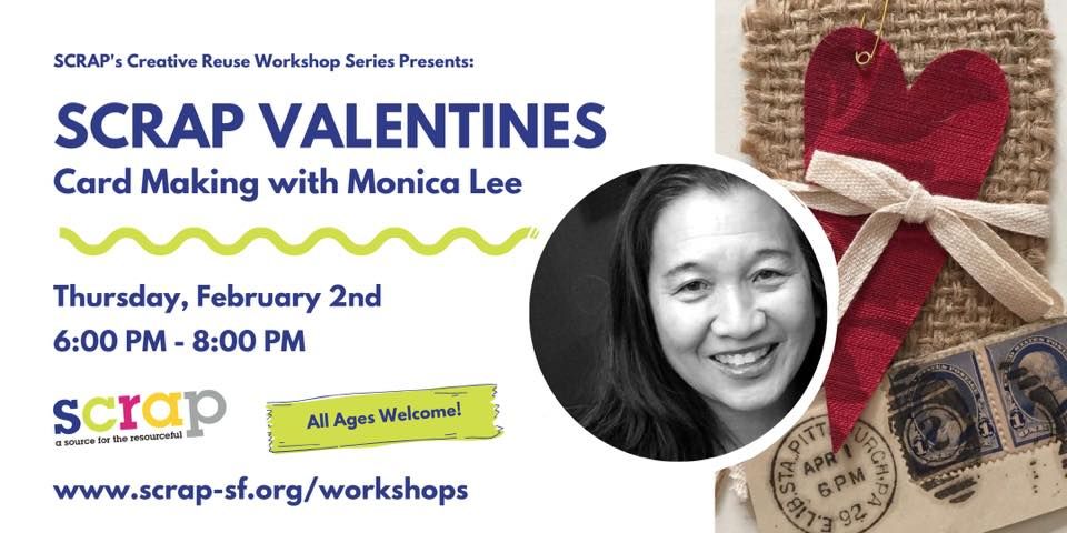 Scrap Valentines: Card Making with Monica Lee, SCRAP-SF, February 3 ...