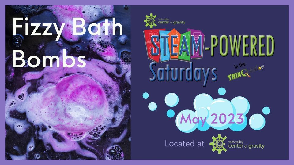 STEAM-Powered Saturday: Fizzy Bath Bombs, Tech Valley Center of Gravity ...