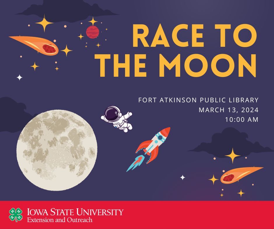 Race to the Moon!, Fort Atkinson Public Library, March 13 2024 ...