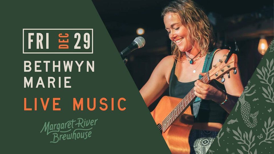 LIVE MUSIC: Bethwyn Marie ~ weekend kick offs, Margaret River Brewhouse ...