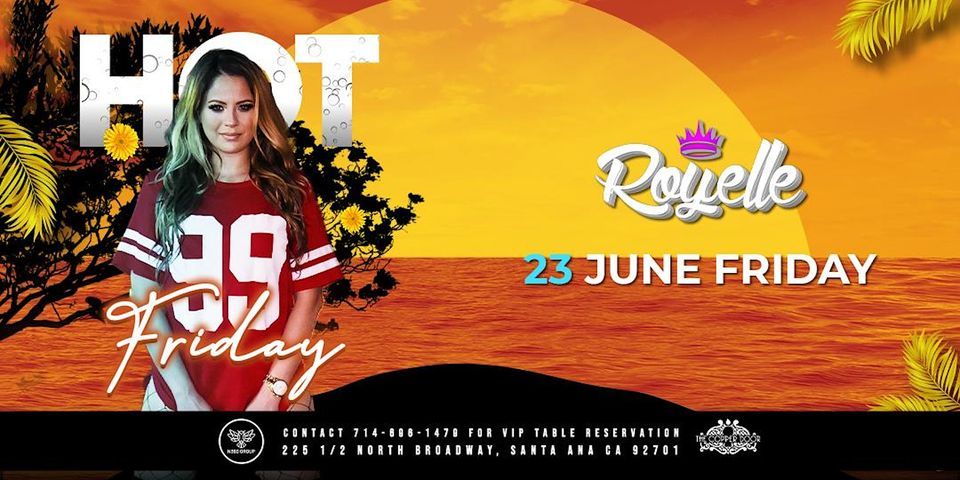 Hot Friday with DJ Royelle, 225 N Broadway,Santa Ana,92701,US, June 23 ...