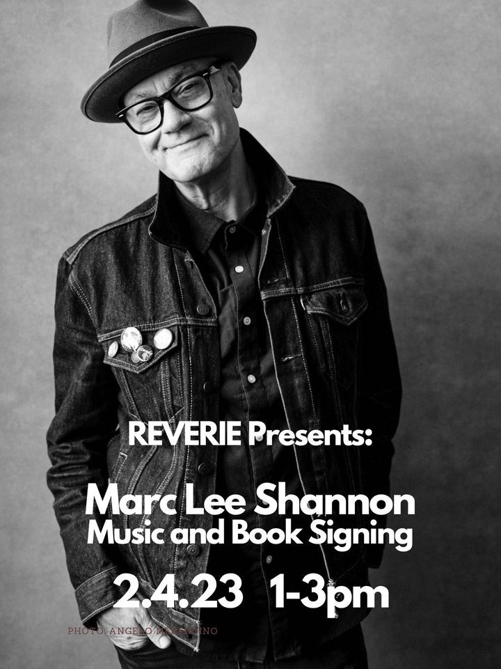 Reverie Presents: Marc Lee Shannon Music and Book Signing, Reverie ...