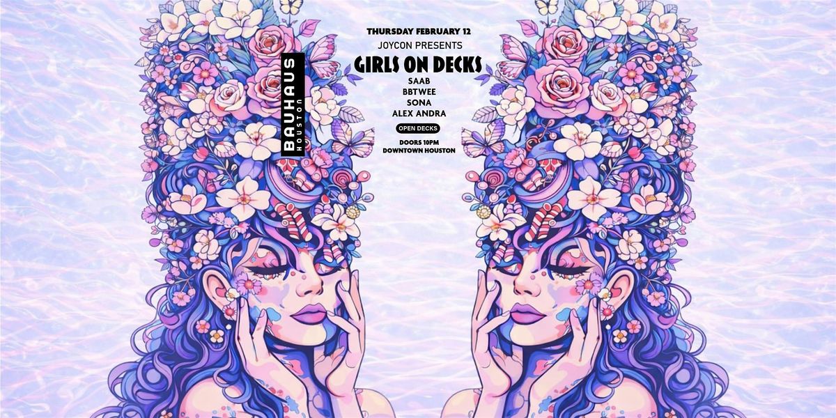 GIRLS ON DECKS + OPEN DECKS @ Bauhaus Houston, Bauhaus Houston, 12 ...