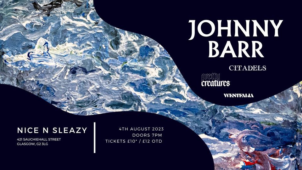 Johnny Barr / Citadels / Pretty Creatures / Westfalia at Nice N Sleazy ...