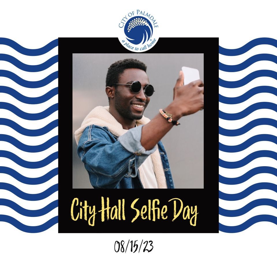 City Hall Selfie Day Palmdale City Hall August 15 2023 AllEvents in city-hall-selfie-day-palmdale-city-hall-august-15-2023-allevents-in