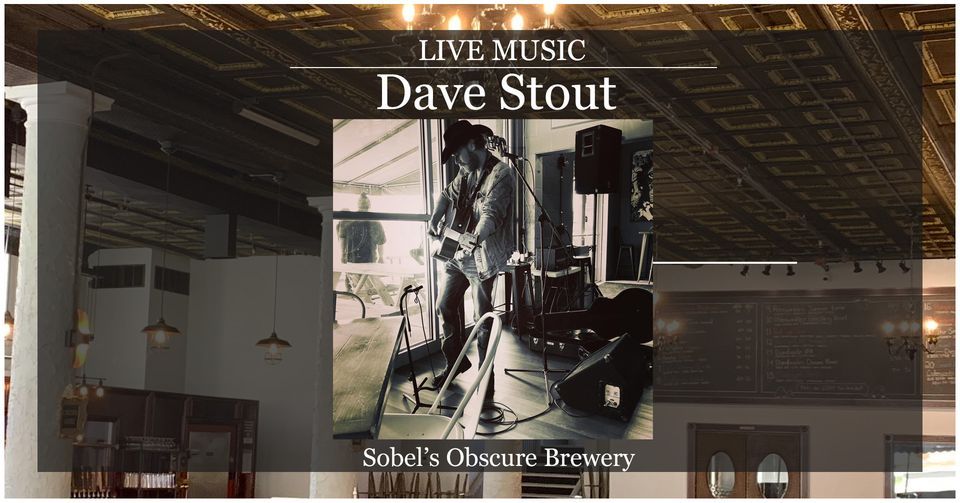 Dave Stout at the Brewery w/Revival Chili Food Truck, Sobel's Obscure ...