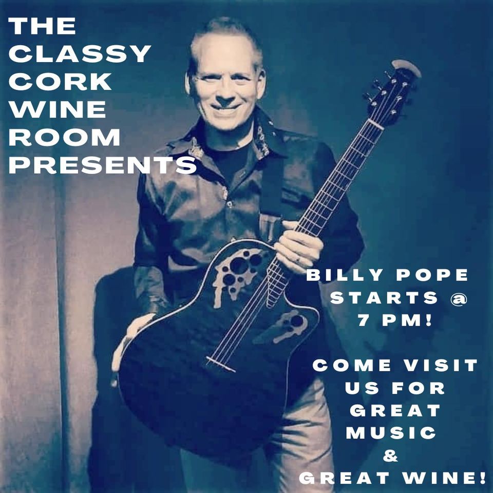 Billy Pope Returns to The Classy Cork, The Classy Cork Wine Room ...