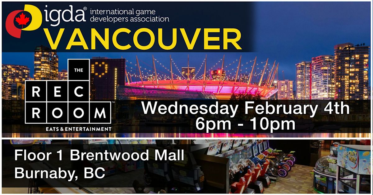 IGDA Vancouver Feb 2026 Meeting, The Rec Room Brentwood, Burnaby, 4 ...