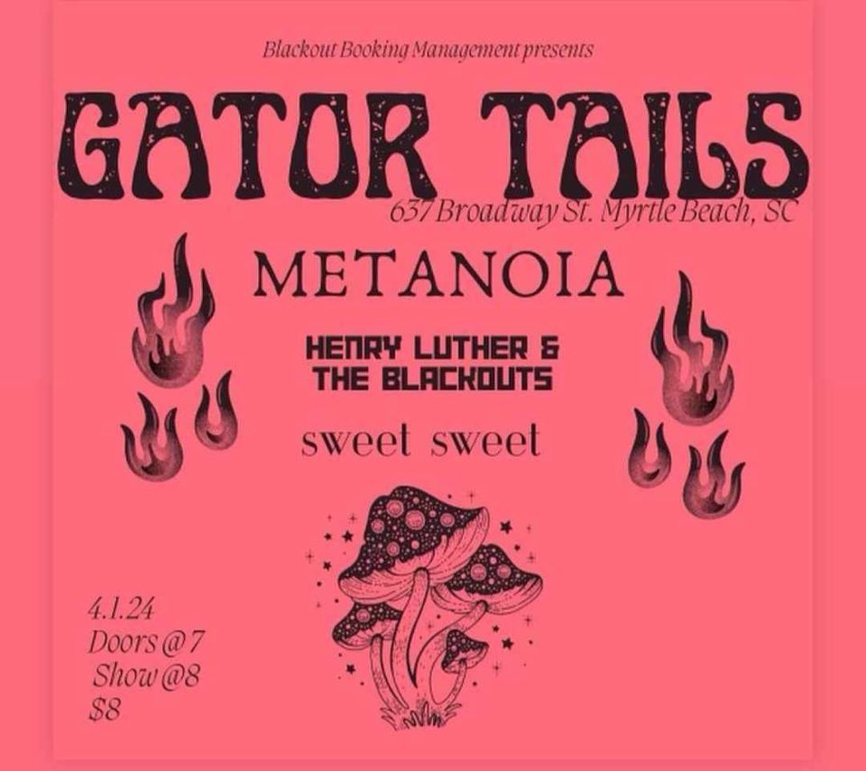 GT Presents: Henry Luther with Sweet Sweet & Metanoia, Gator Tails ...